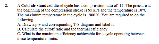 Solved 2. A Cold air standard diesel cycle has a compression | Chegg.com