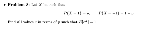 Solved Problem 8: Let X be such that P{X = 1} = p. P{X = -1} | Chegg.com