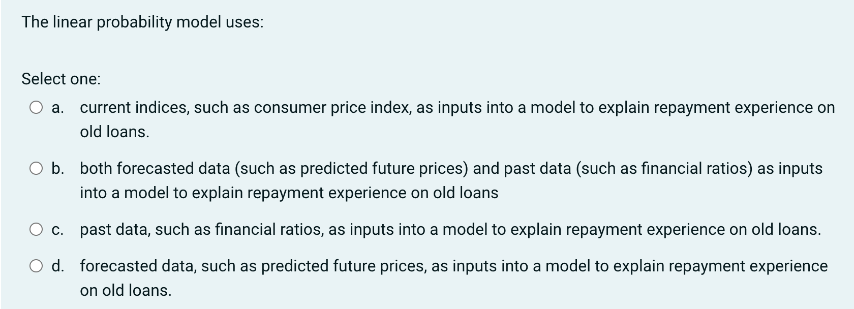 Solved The linear probability model uses: Select one: a. | Chegg.com