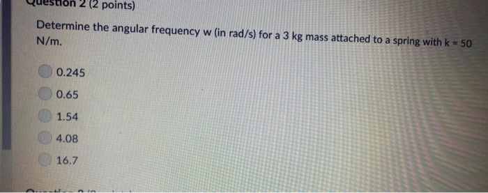 Solved Question 2 (2 points) Determine the angular frequency | Chegg.com