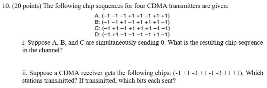 Solved 20 points) The following chip sequences for four CDMA | Chegg.com