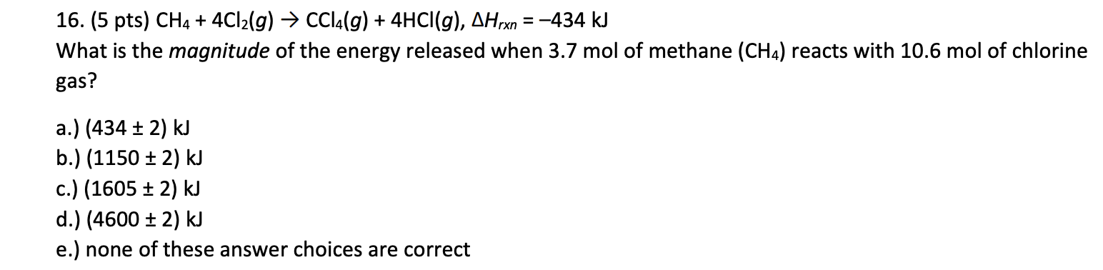 Solved 16. (5 pts) CH4 + 4Cl2(g) → CCl4(g) + 4HCl(g), AH rxn | Chegg.com