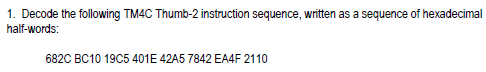 Solved 1. Decode the following TM4C Thumb-2 instruction | Chegg.com