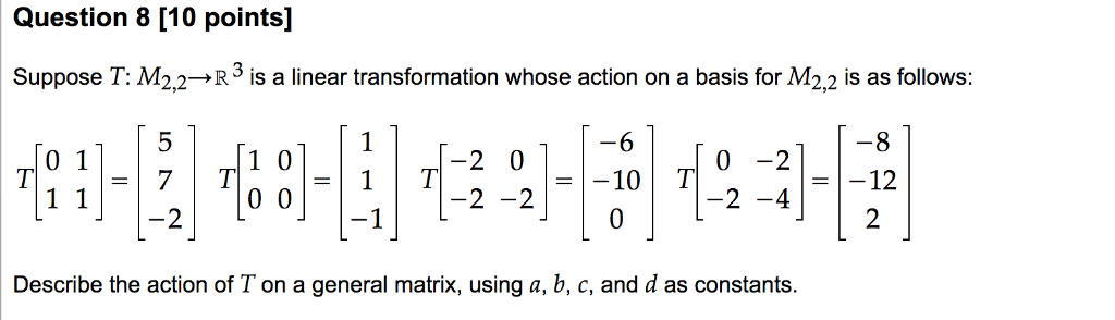 Solved Question 8 [10 points] Suppose T: M2,2→R 3 is a | Chegg.com