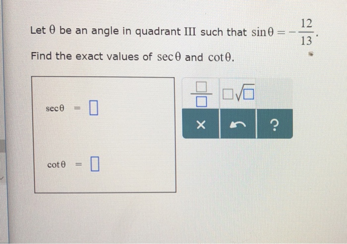 Solved 12 13 Let θ be an angle in quadrant III such that | Chegg.com