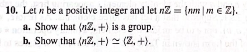 Solved 10. Let n be a positive integer and let nZ={nm∣m∈Z}. | Chegg.com