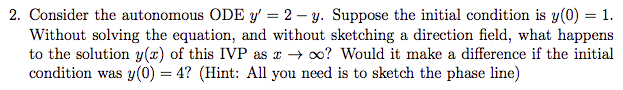 Solved 2. Consider the autonomous ODE y' = 2 - y. Suppose | Chegg.com