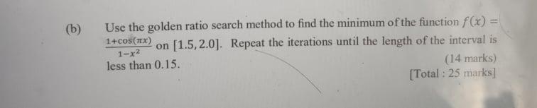 Solved (b) Use the golden ratio search method to find the | Chegg.com