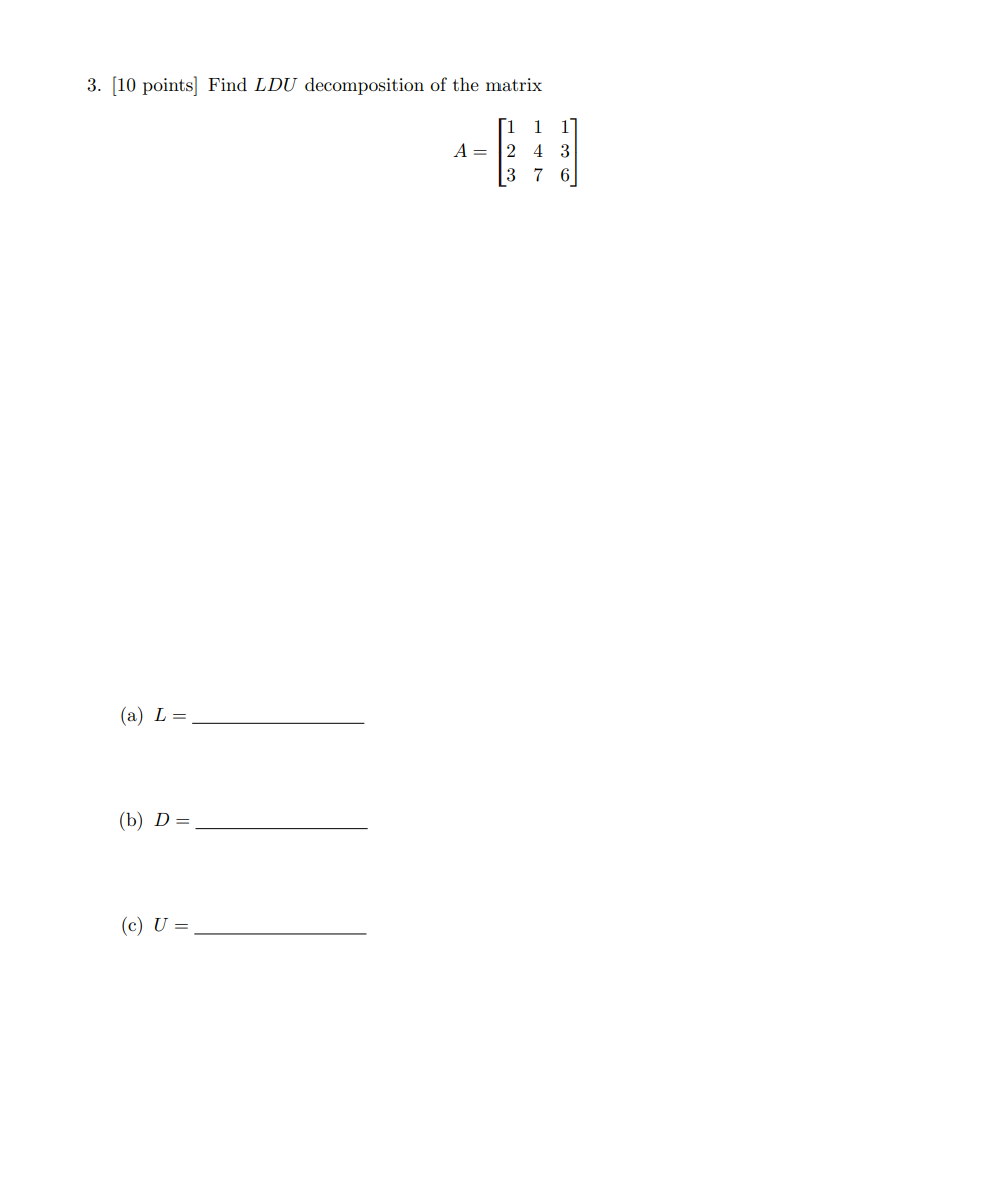 Solved 3. [10 points) Find LDU decomposition of the matrix | Chegg.com