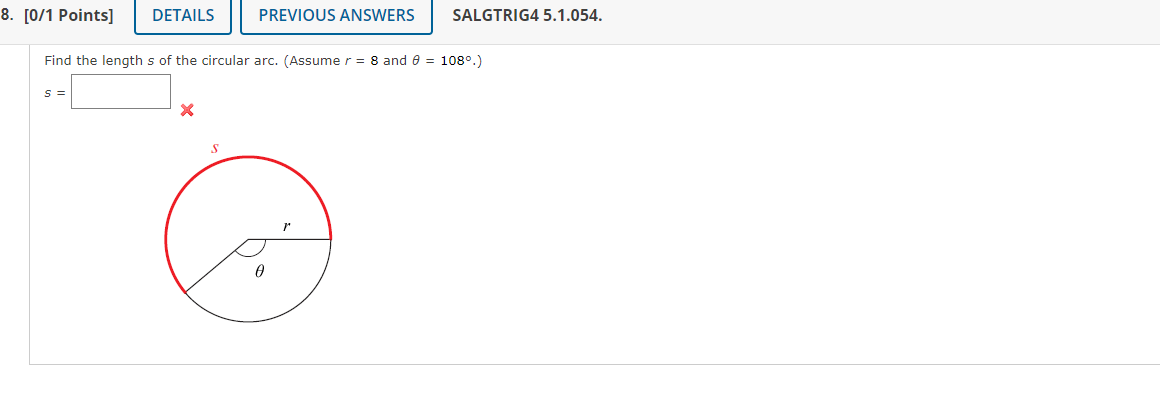 Solved Find the length s of the circular arc. (Assume r=8 | Chegg.com