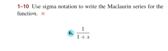 Solved by an EXPERT 1-10 ﻿Use sigma notation to ﻿write the Maclaurin | Chegg.com