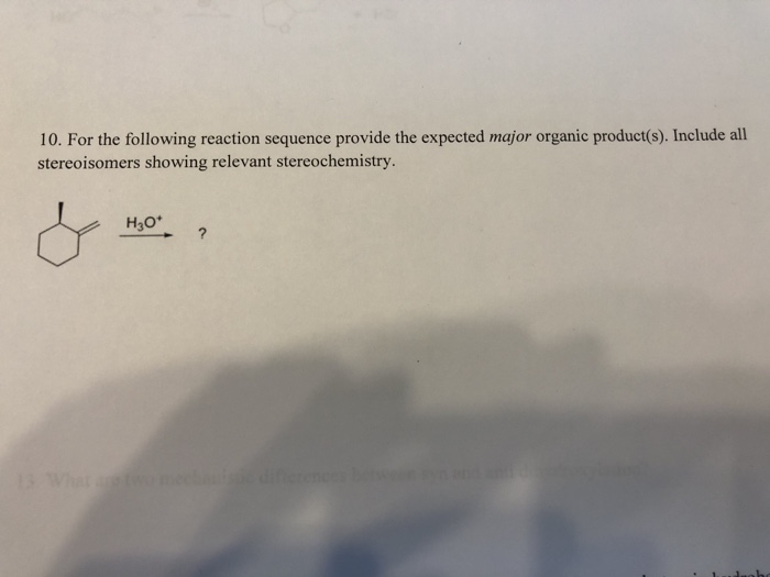 Solved 10. For the following reaction sequence provide the | Chegg.com