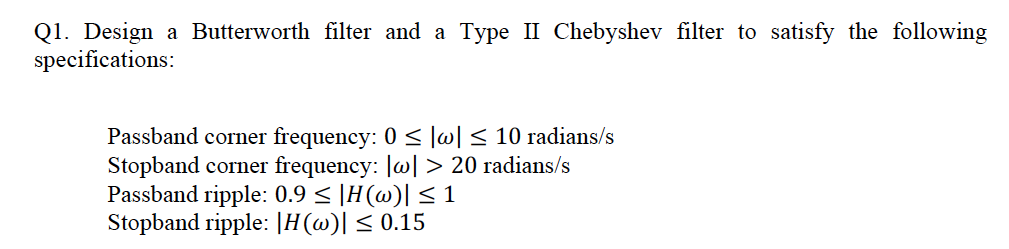 Solved Q1. Design a Butterworth filter and a Type II | Chegg.com
