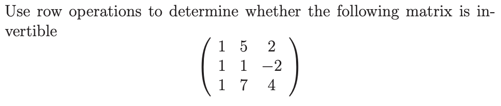 Solved Use row operations to determine whether the following | Chegg.com