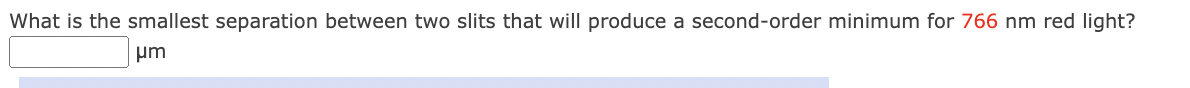 Solved What is the smallest separation between two slits | Chegg.com
