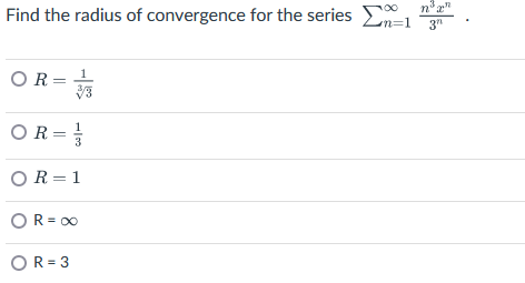 Solved Find the radius of convergence for the series Σ OR=/ | Chegg.com