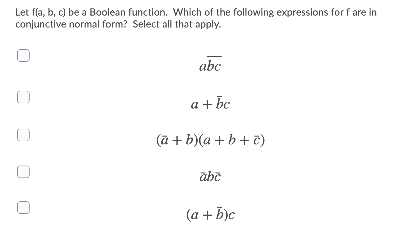 Solved Let f(a, b, c) be a Boolean function. Which of the | Chegg.com