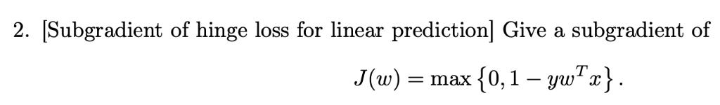 Solved 2. [Subgradient of hinge loss for linear predictionl | Chegg.com