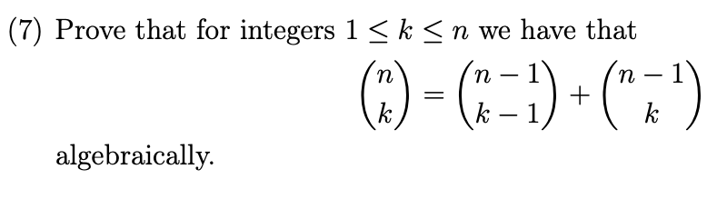 Solved (7) Prove that for integers 1≤k≤n we have that | Chegg.com