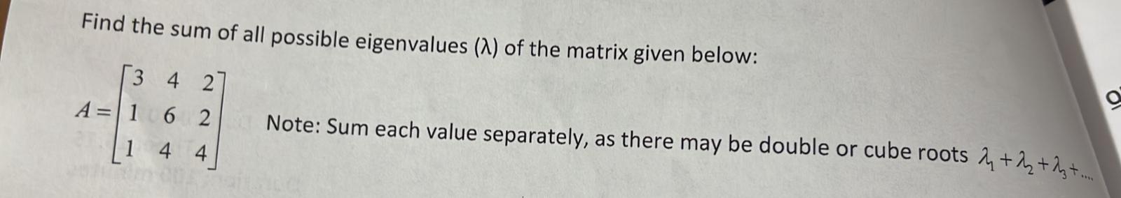 Solved Find the sum of all possible eigenvalues (λ) ﻿of the | Chegg.com