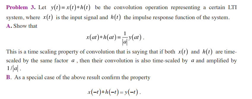 Solved Problem 3. Let y(t)= x(t)*h(t) be the convolution | Chegg.com