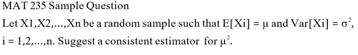 Solved MAT 235 Sample Question Let X1,X2,…,Xn be a random | Chegg.com