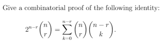 Solved Give A Combinatorial Proof Of The Following Identity