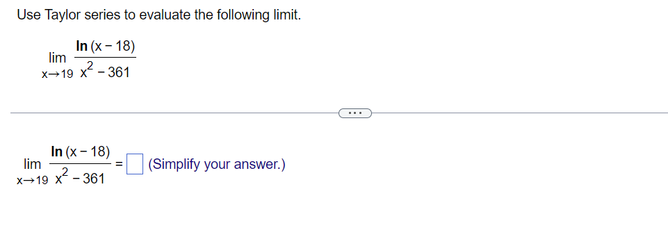 Solved Use Taylor series to evaluate the following limit. | Chegg.com