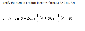 Solved Verify the sum to product identity (formula 3.42 pg. | Chegg.com