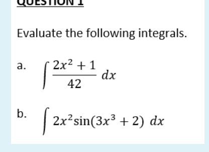 Solved Evaluate the following integrals. a. 2x2 + 1 dx 42 b. | Chegg.com