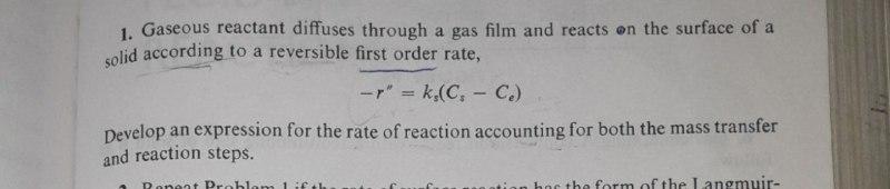 Solved 1. Gaseous reactant diffuses through a gas film and | Chegg.com