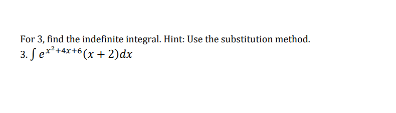 Solved For 3 , find the indefinite integral. Hint: Use the | Chegg.com