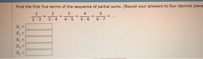 Solved Find the first five terms of the sequence of partial | Chegg.com