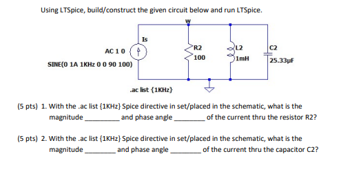 Solved Using LTSpice, build/construct the given circuit | Chegg.com
