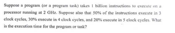 Solved Suppose a program (or a program task) takes 1 billion | Chegg.com
