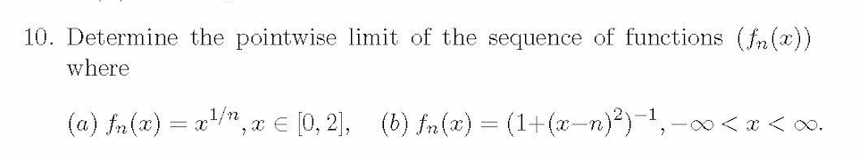 Solved 10. Determine the pointwise limit of the sequence of | Chegg.com