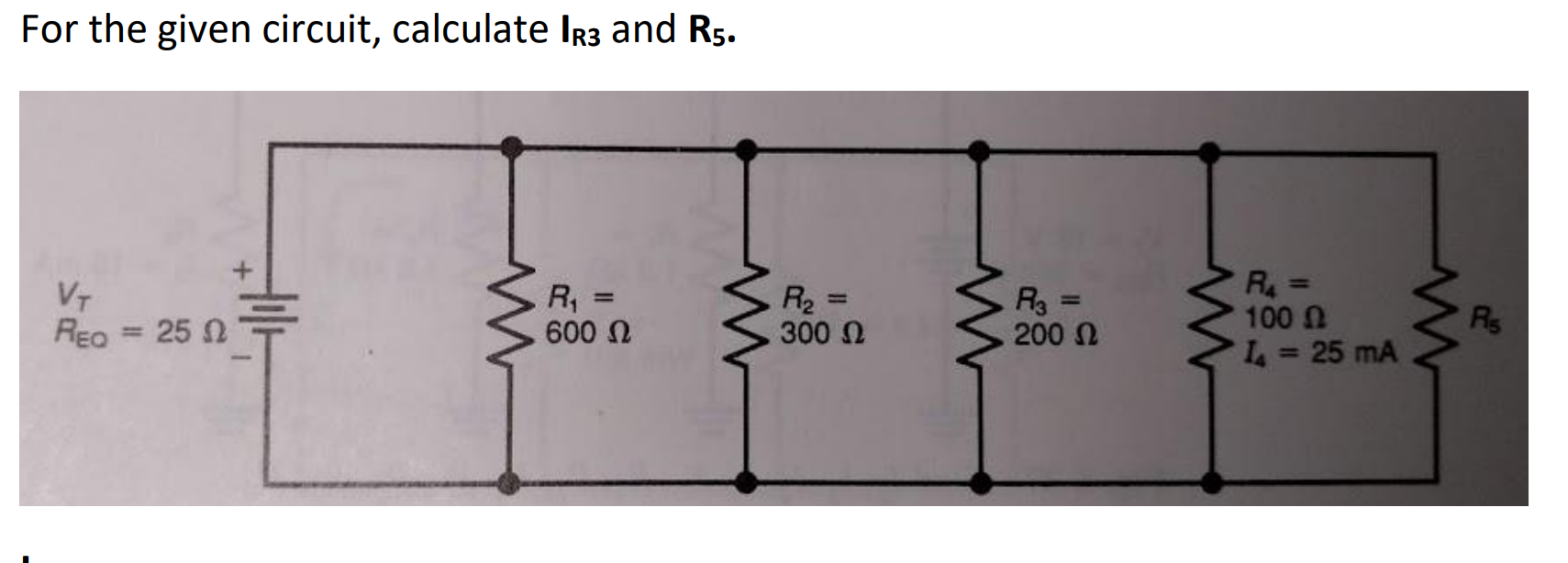 Solved For the given circuit, calculate IR3 and R5. + VI = } | Chegg.com