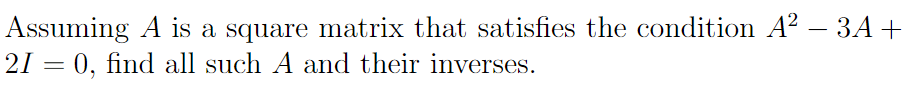 Solved Assuming A is a square matrix that satisfies the | Chegg.com