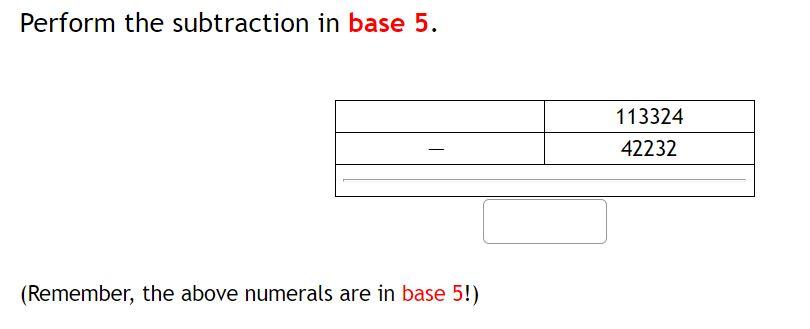 Solved Perform the subtraction in base 5. 113324 42232 | Chegg.com