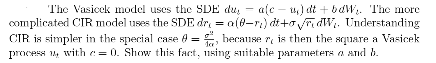 The Vasicek model uses the SDE dut = a(c – ut) | Chegg.com