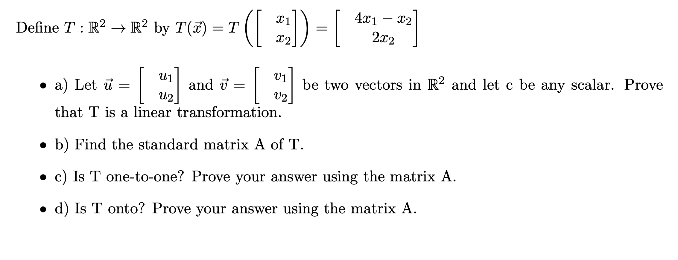 Solved Define T:R2→R2 by T(x)=T([x1x2])=[4x1−x22x2] - a) Let | Chegg.com
