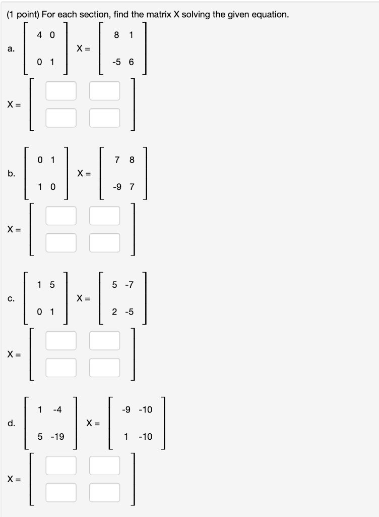 Solved (1 point) For each section, find the matrix X solving | Chegg.com