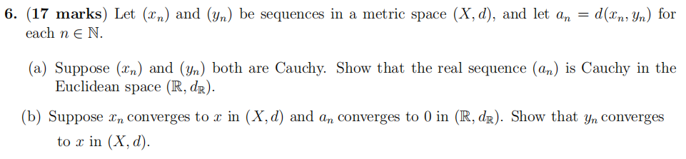 Solved 6. (17 marks) Let (xn) and (yn) be sequences in a | Chegg.com