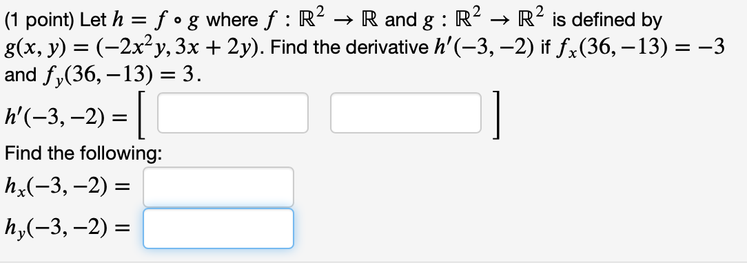 Solved (1 point) Let h = fog where f : R2 → R and g: R2 → R2 | Chegg.com