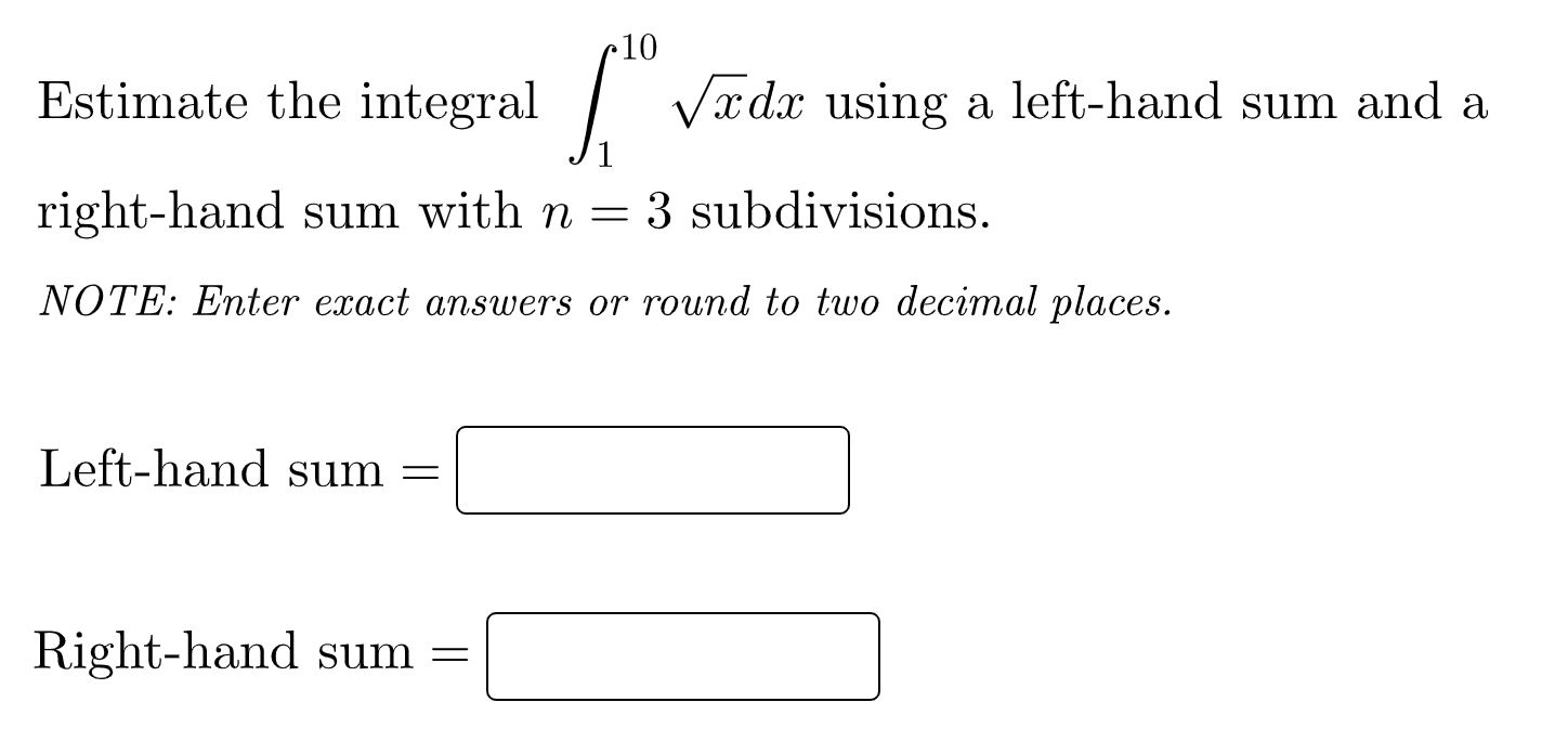 Solved Estimate the integral ∫110xdx using a left-hand sum | Chegg.com