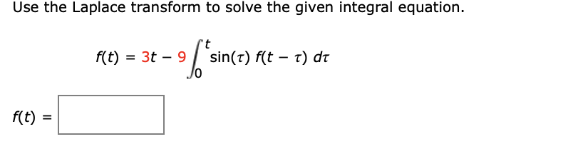 Solved Use the Laplace transform to solve the given integral | Chegg.com
