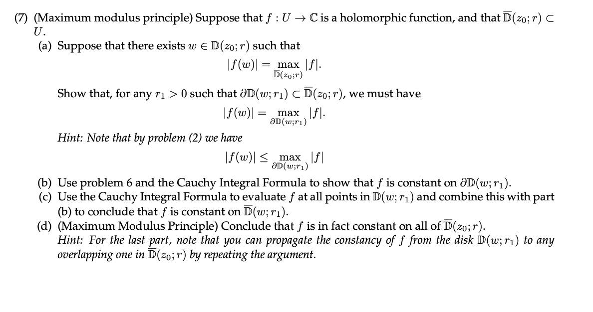 Solved (7) (Maximum modulus principle) Suppose that f:UC is | Chegg.com