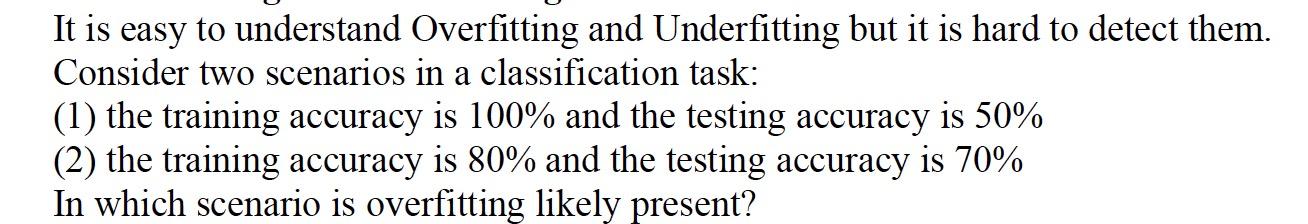 Solved It is easy to understand Overfitting and Underfitting | Chegg.com