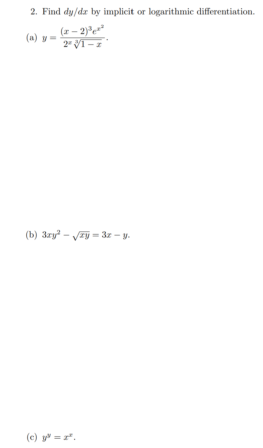 Solved 2. Find dy/dx by implicit or logarithmic | Chegg.com