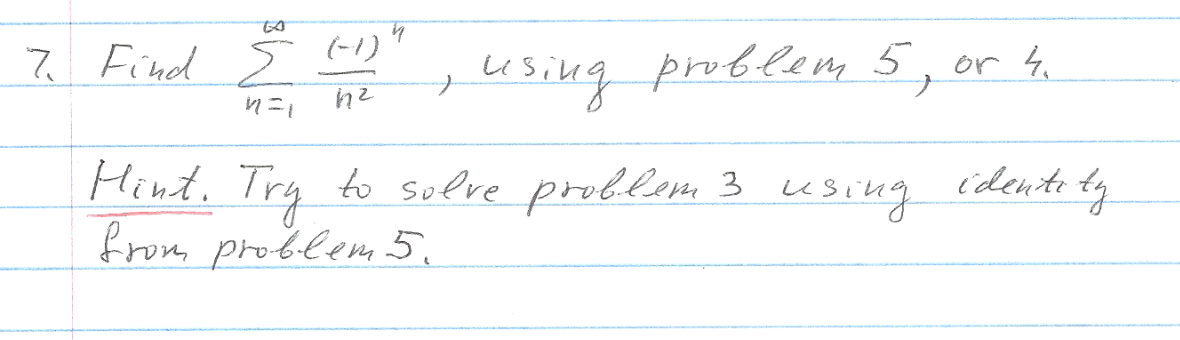 Solved 7. Find ∑n=1∞n2(−1)n, using problem 5, or 4. Hint. | Chegg.com
